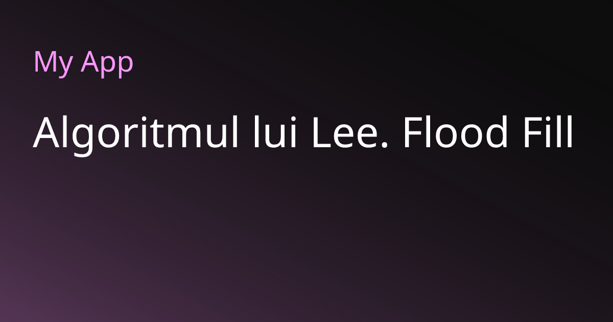 Algoritmul lui Lee. Flood Fill | RoAlgo